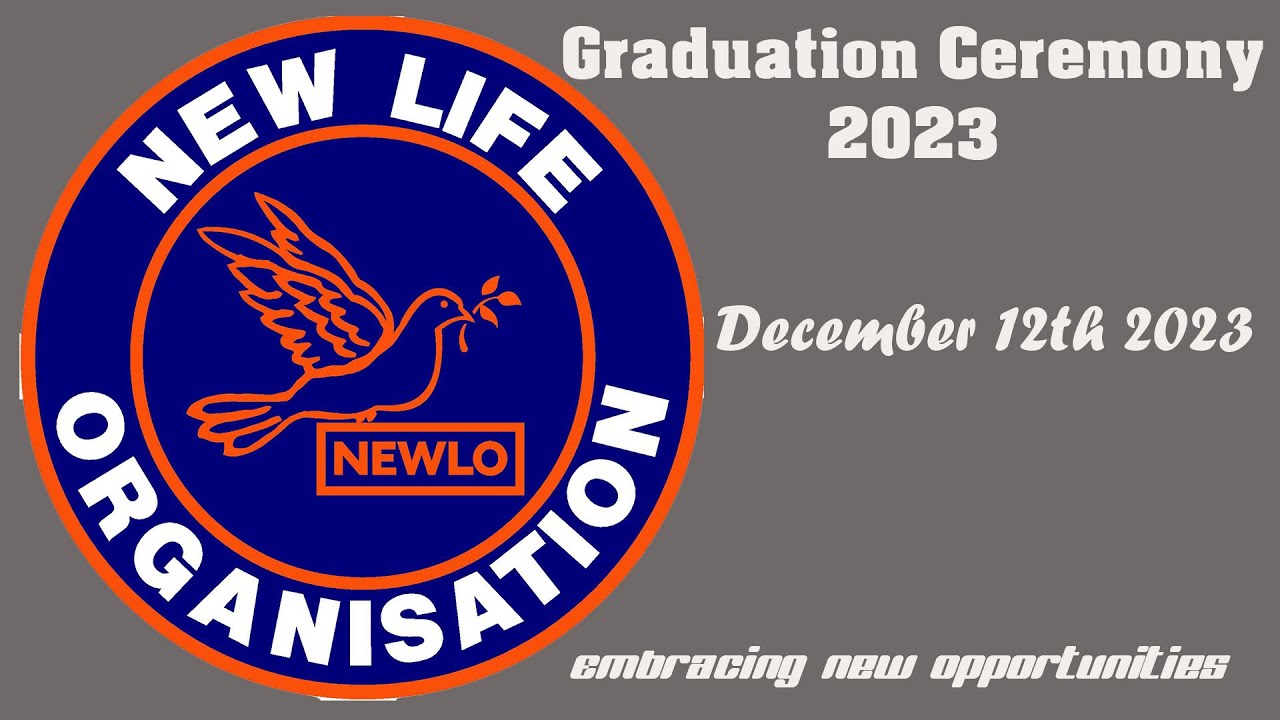 New Life Organization Graduation Ceremony 2023 - YouTube