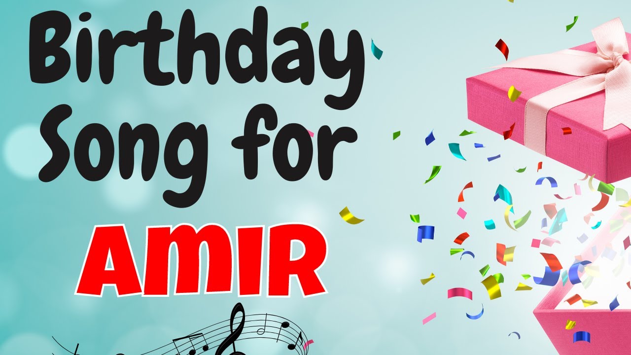 Happy Birthday Amir Song | Birthday Song for Amir | Happy Birthday Amir ...