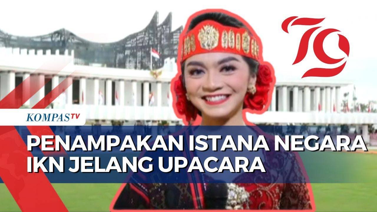 Begini Situasi Jelang Upacara HUT ke-79 RI di Istana Negara IKN dan ...