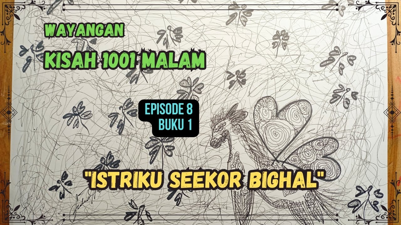 EPS.8 "ISTRIKU SEEKOR BIGHAL", KISAH 1001 MALAM - YouTube