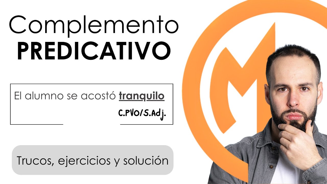Complemento PREDICATIVO. Explicación, TRUCOS y ejercicios - YouTube