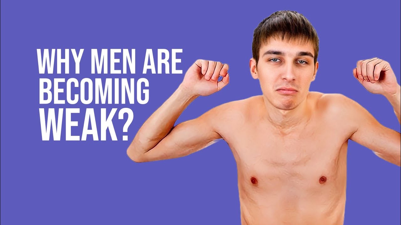 Why Men Are Becoming Weak? - YouTube