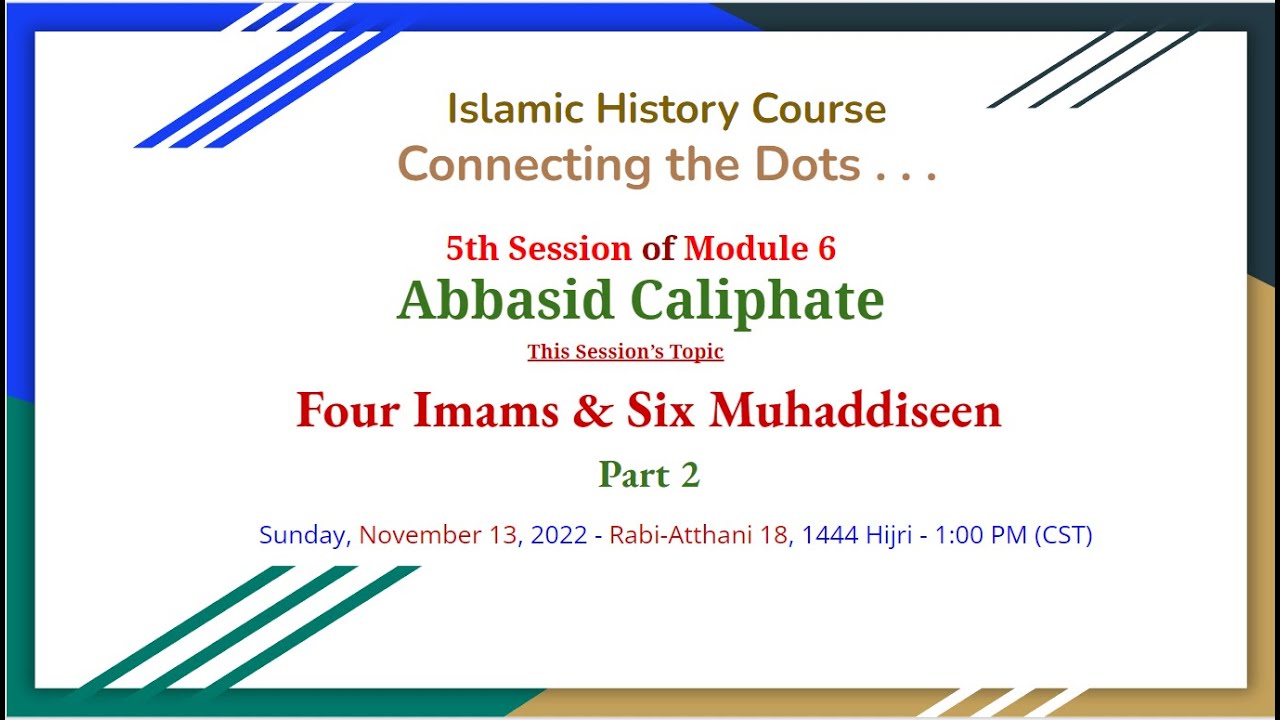 CTD - Session 5 - Module 6. Abbasid Caliphate. Four Imams - Imam Malik ...