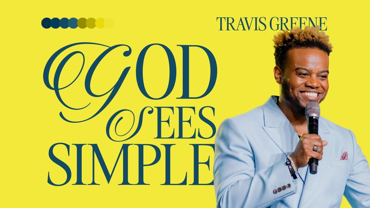 GOD SEES SIMPLE | PASTOR TRAVIS GREENE - YouTube
