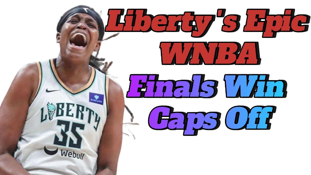 "Liberty's Epic WNBA Finals Win Caps Off a Historic Season!" - YouTube
