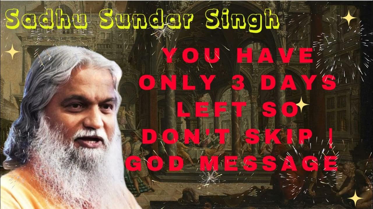 Sadhu Sundar Singh II You have Only 3 DAYS Left So Don't Skip | God Message - YouTube