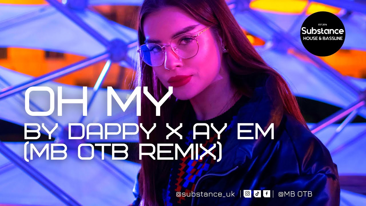 Dappy X Ay Em - Oh My (MB OTB Remix) - YouTube