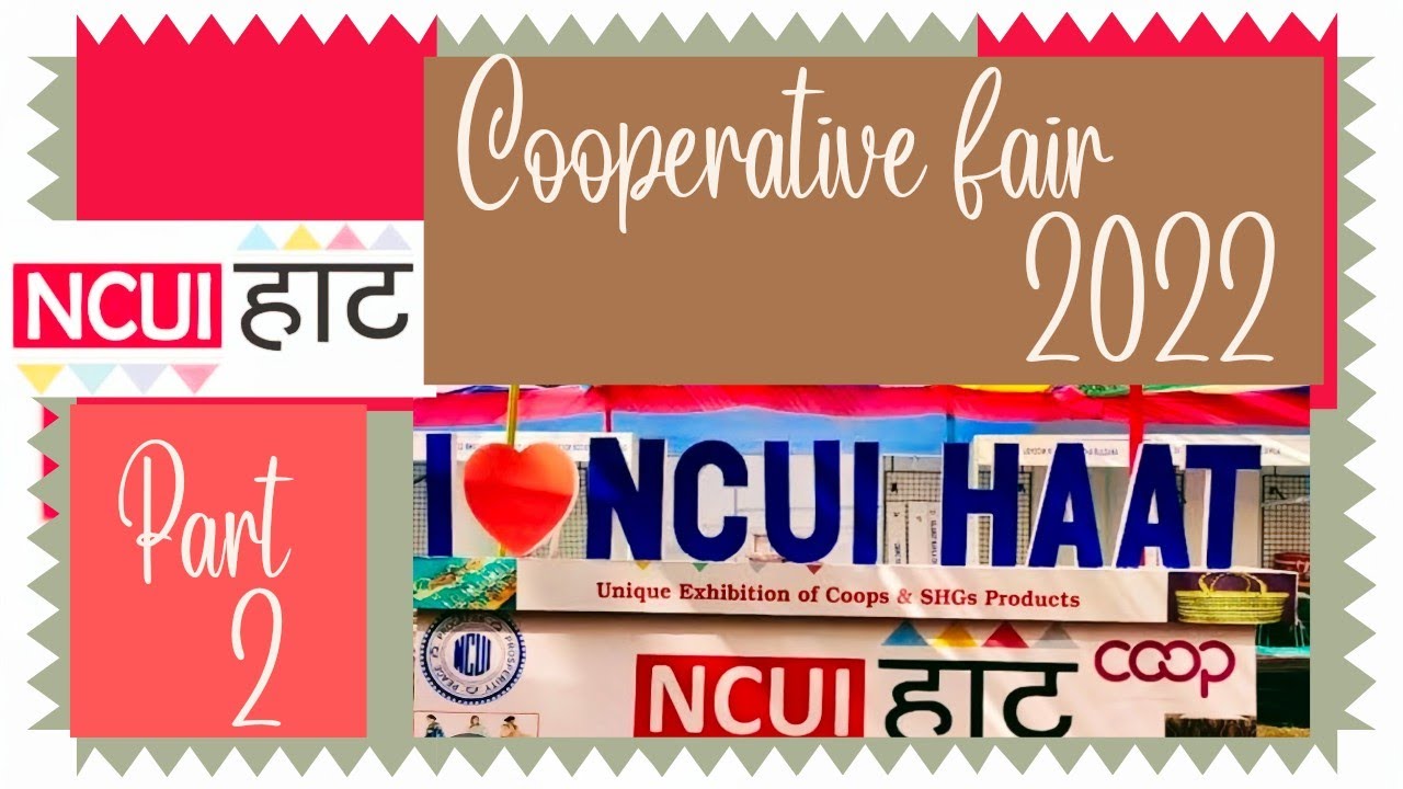 NCUI HAAT || Part 2 || cooperative fair 2022 || unique exhibition of ...