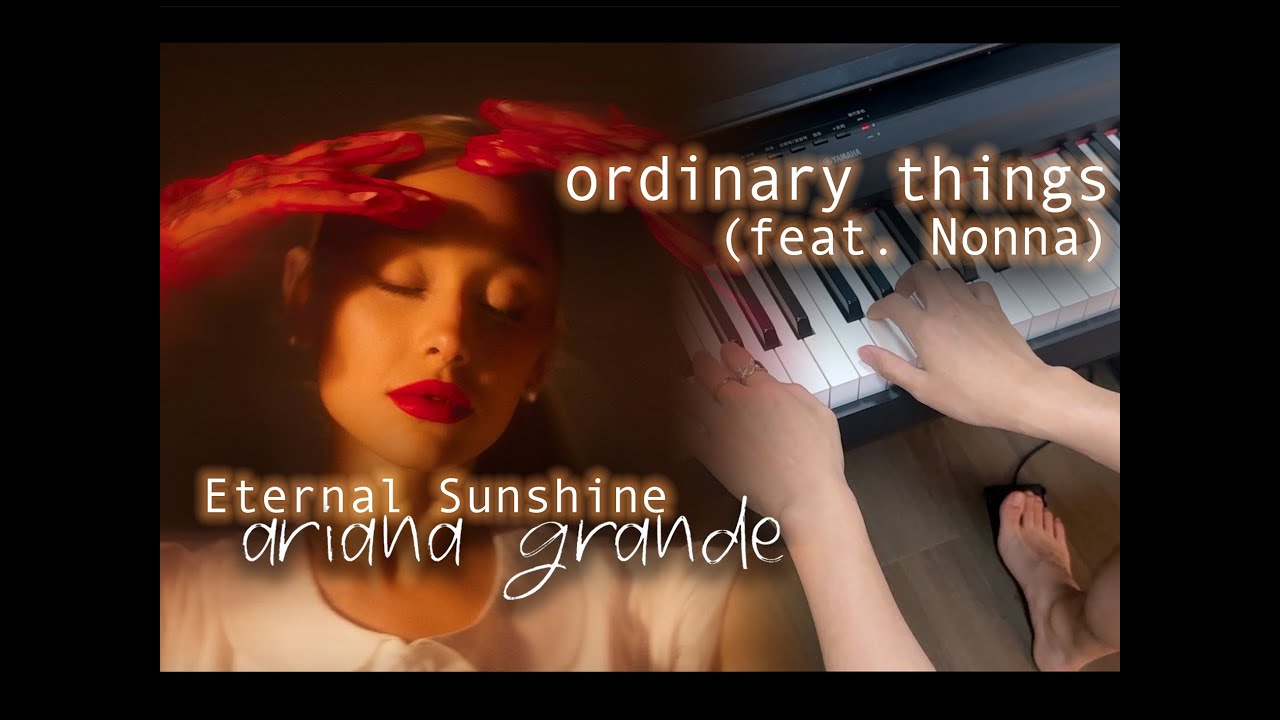 Piano Chords: ordinary things (feat. Nonna) - Ariana Grande - YouTube