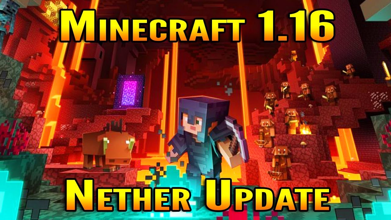 The Minecraft 1 16 Nether Update Is Out Now And How To Download Minecraft