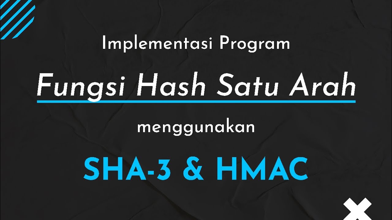 Program Implementasi Fungsi Hash Satu Arah Menggunakan SHA-3 dan HMAC ...