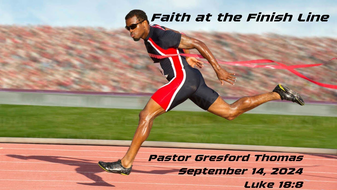 "Faith at the Finish Line" | Pastor Gresford Thomas | Worship Service ...