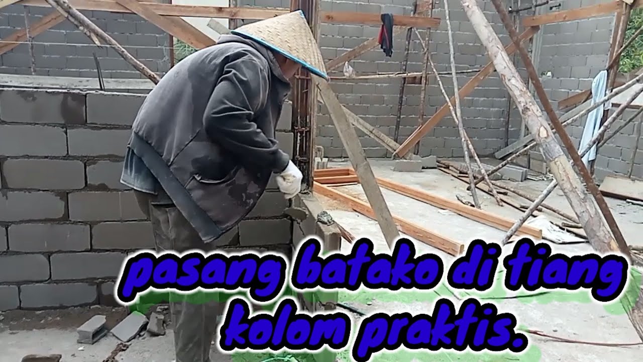 Lot tiang bangunan kolom praktis,dan pasang batako|brick building ...