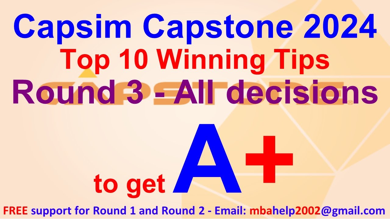 Capsim round 3 guide - Capstone round 3 guide 2024 2025 - Top 10 ...