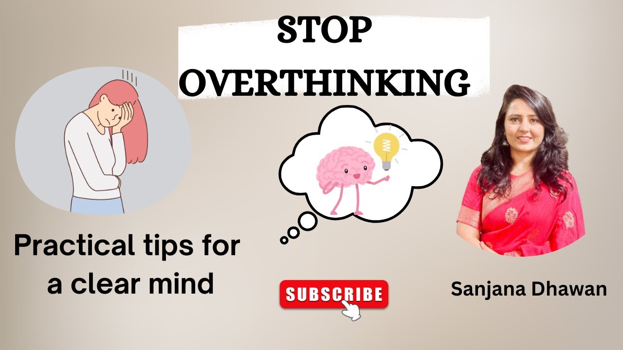 Stop overthinking : Practical Tips - YouTube