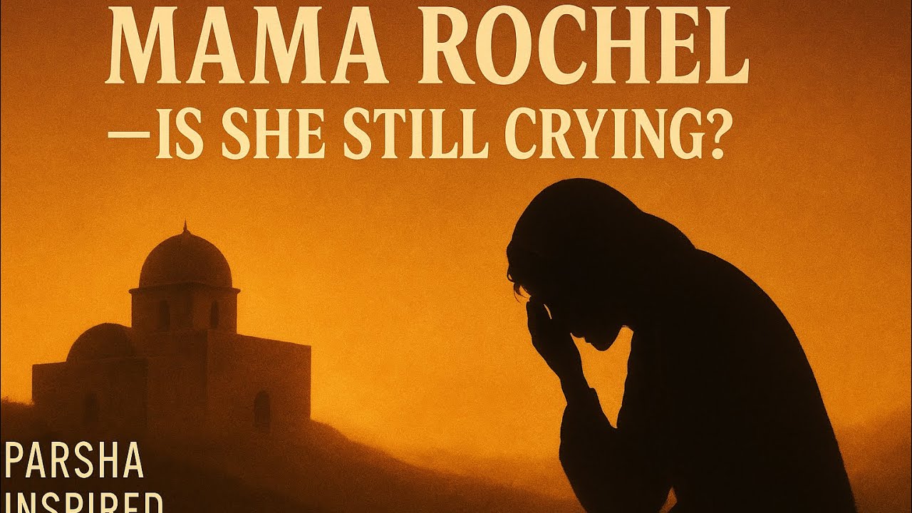 Mama Rochel: Is She Still Crying for Us? - YouTube