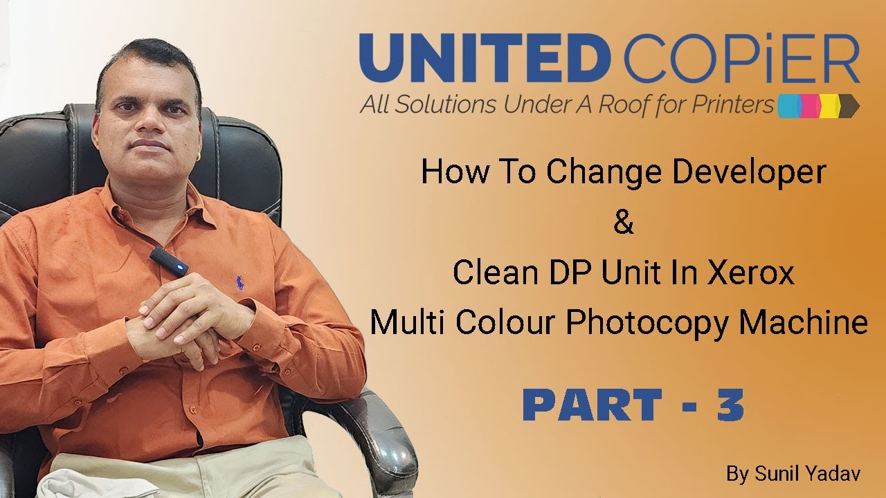 How To Change Developer & Clean DP Unit In Xerox Multi Colour Photocopy ...