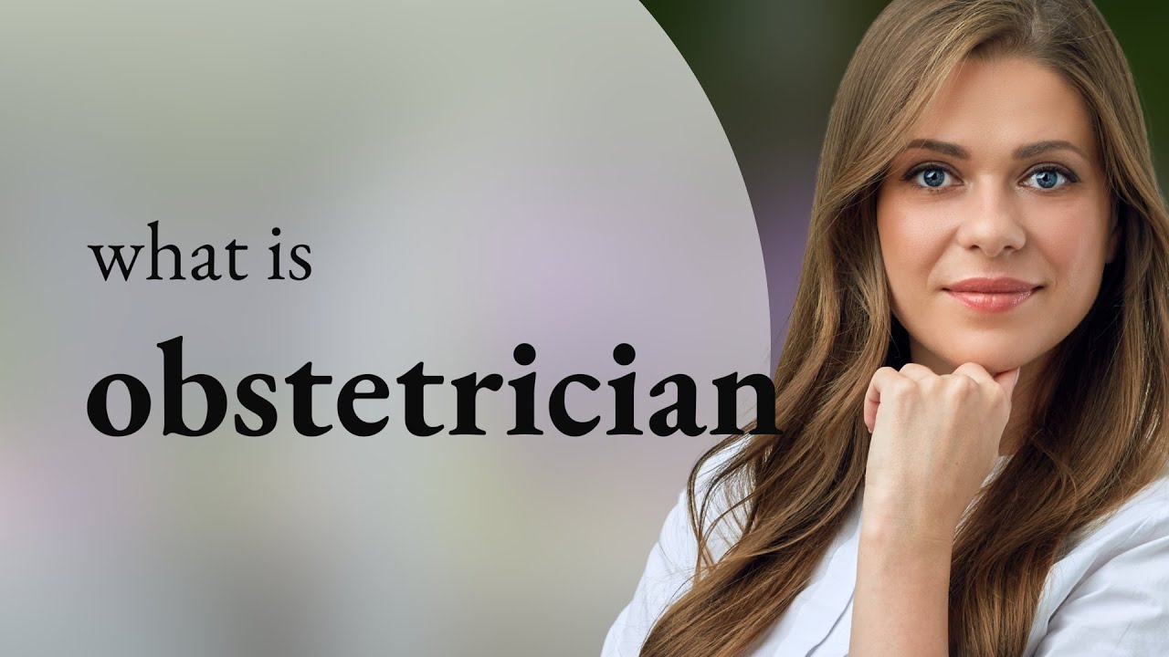 Obstetrician What Is OBSTETRICIAN Meaning YouTube obstetrician-what-is-obstetrician-meaning-youtube