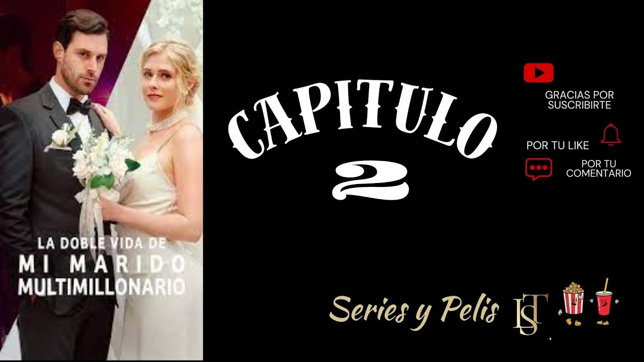 La Doble vida de mi marido Multimillonario capitulo 2 - YouTube