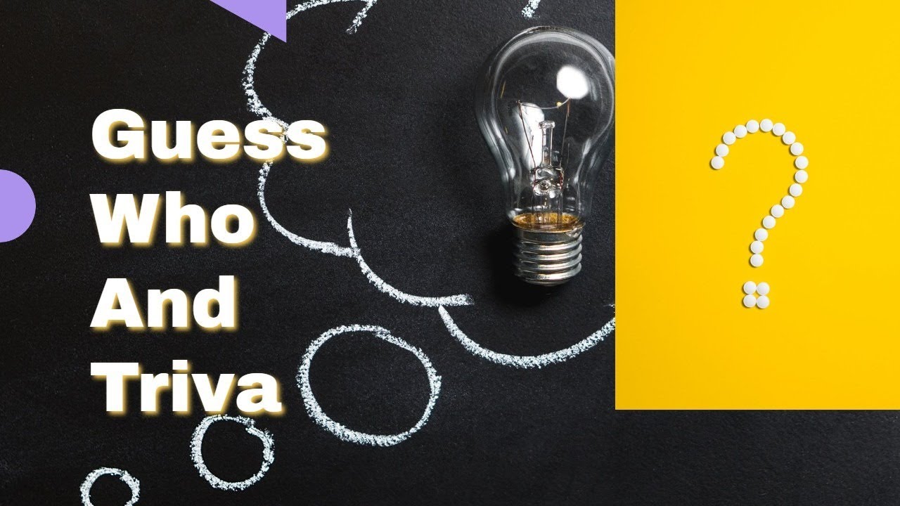 Guess Who And Trivia - YouTube