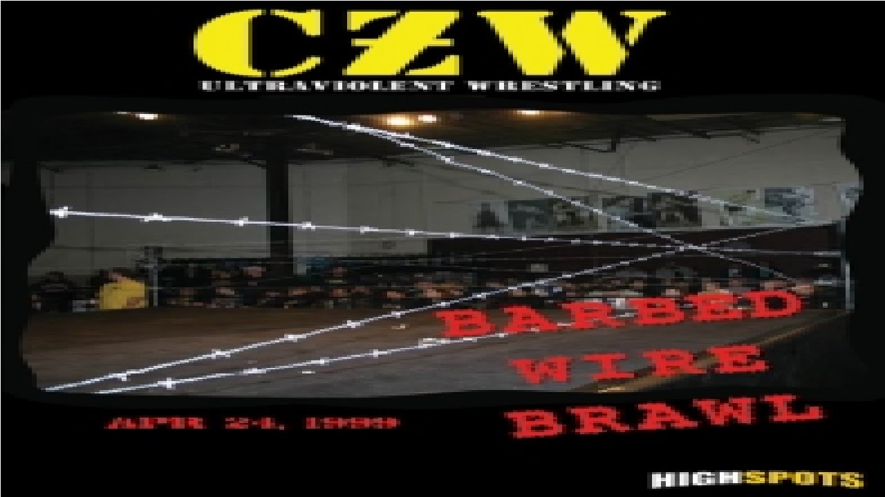 Blood, Sweat, And Zandig: A CZW Retrospective - Episode 3: CZW Barbed ...