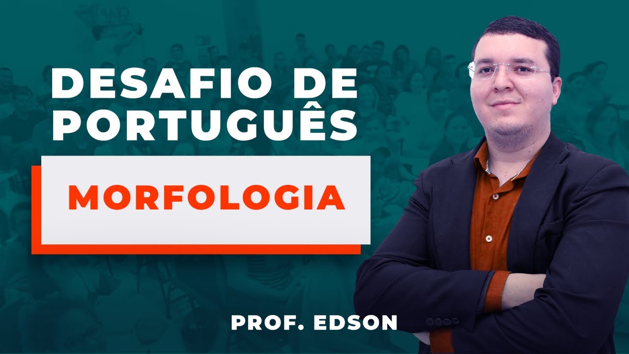 Desafio #01 de português - Morfologia | Prof. Edson - YouTube
