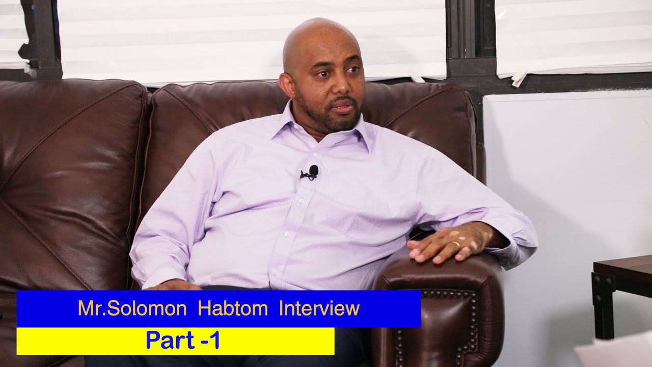 Mr.Solomon Habtom Interview [ Part -1] - YouTube