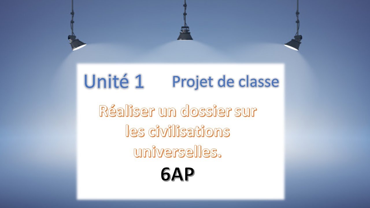 Projet de classe : Réaliser un dossier sur les civilisations ...