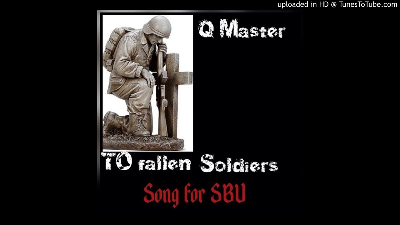 Q MaSTER - TO FALLEN SOLDIERS-SONG FOR SBU - YouTube