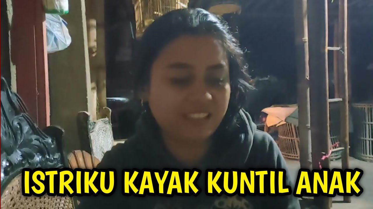 ISTRI KU KAYAK KUNTIL ANAK & SUNDEL BOLONG - YouTube