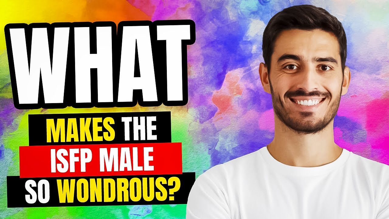 What Makes the ISFP Male So Wondrous? - YouTube