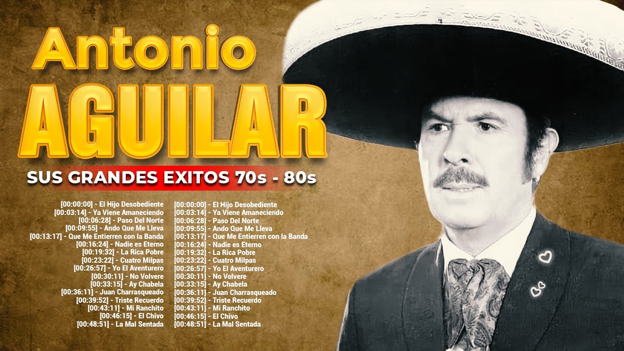ANTONIO AGUILAR PURAS RANCHERAS MEXICANAS ~ ANTONIO AGUILAR SUS MEJORES ...