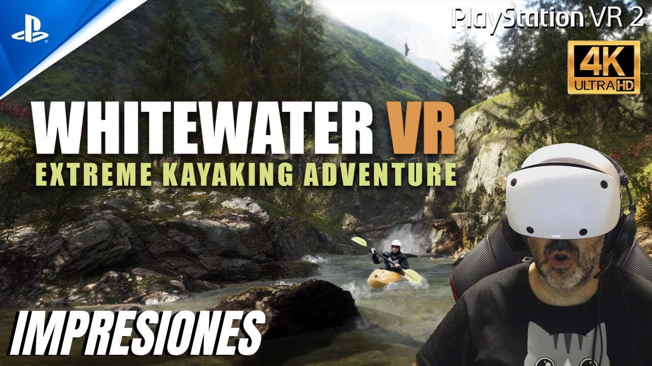 WHITEWATER VR EXTREME KAYAKING ADVENTURE PSVR2 - YouTube