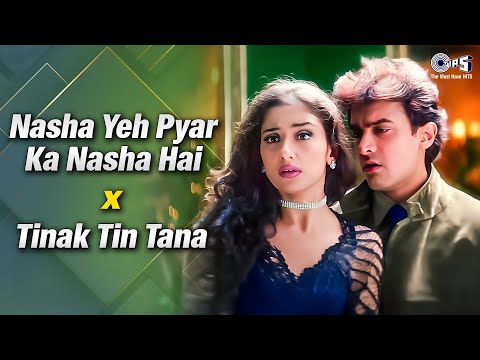 Nasha Yeh Pyar Ka Nasha Hai X Tinak Tin Tana | 90s Hit Hindi Songs | Hindi Gane | 90s Love Song