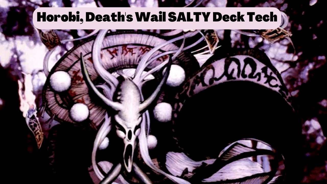 Horobi, Death's Wail (SALTY) EDH Deck Tech - YouTube