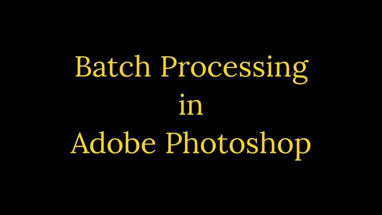 Batch Processing in Adobe Photoshop (Edit multiple files Simultaneously) - YouTube