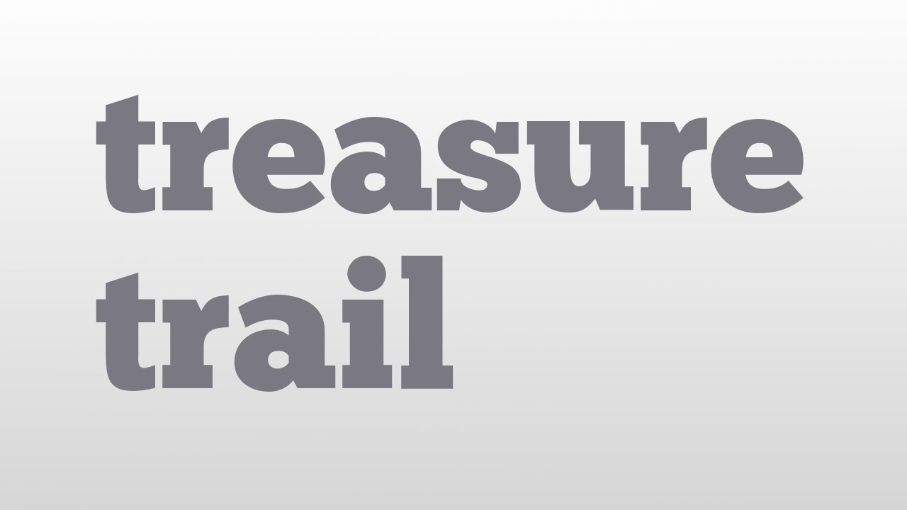 treasure trail meaning and pronunciation - YouTube