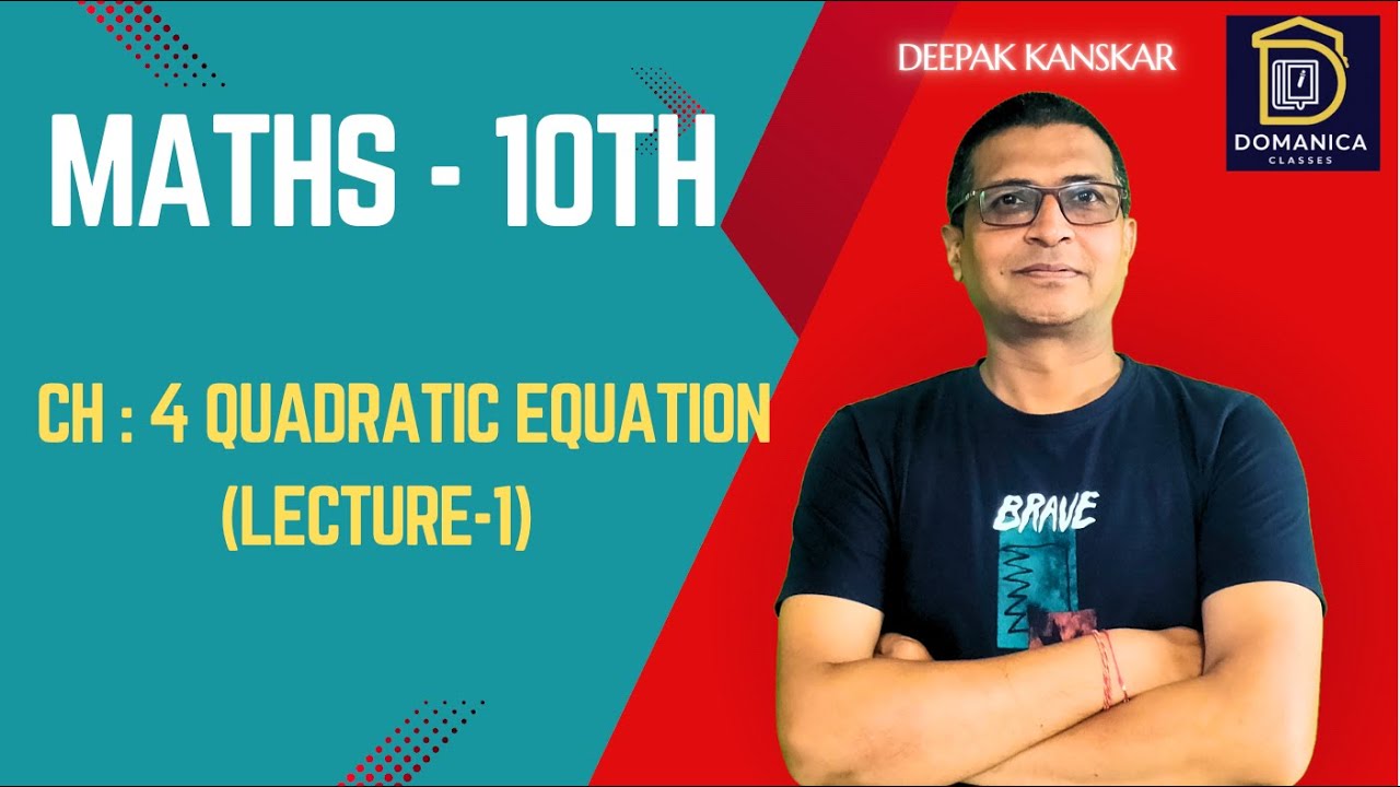Maths for class 10th|CH4 Quadratic Equation(L-1)|CBSE - YouTube