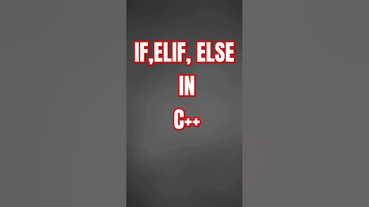 If Elif And Else Statements In C Master Conditional Logic In 20 Seconds 🚀 Yt Coding