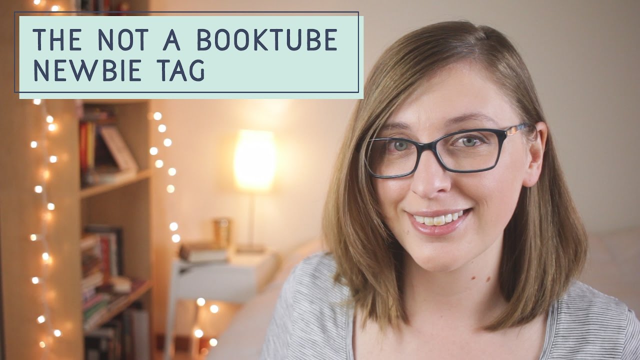 The Not a Booktube Newbie Tag! - YouTube