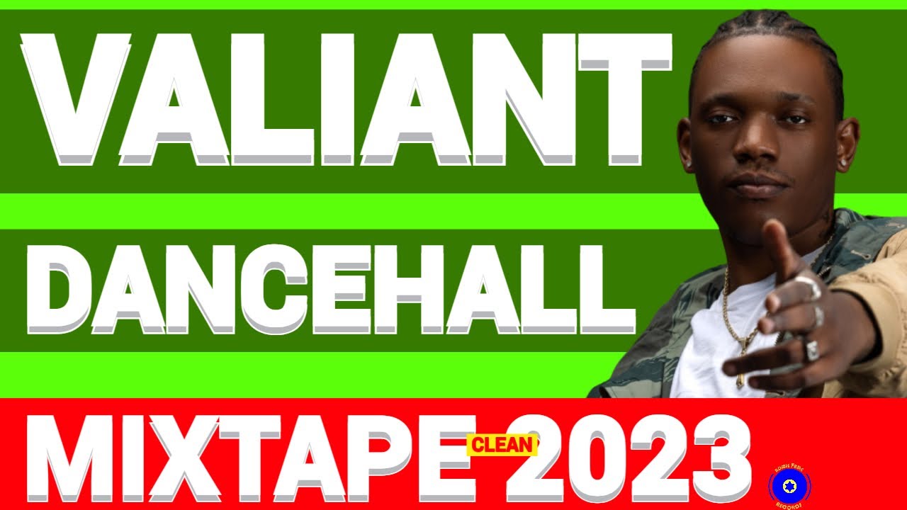 Valiant (Clean) Dancehall MixTape 2023, Valiant Rasta, Valiant Glock 40 ...