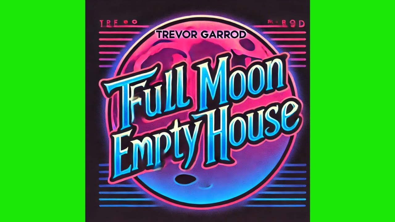 TREVOR GARROD - FULL MOON EMPTY HOUSE - YouTube