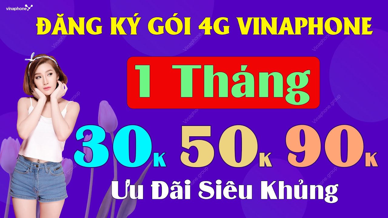 Đăng Ký Gói 4G Vinaphone 1 tháng - Cách đăng ký gói 4G vina 30k, 50k ...