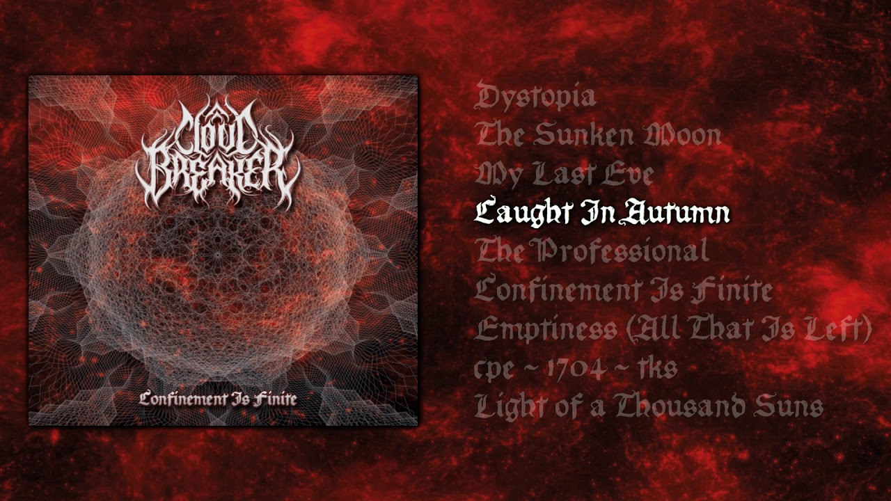 Cloudbreaker - Confinement Is Finite (Full Album) - YouTube