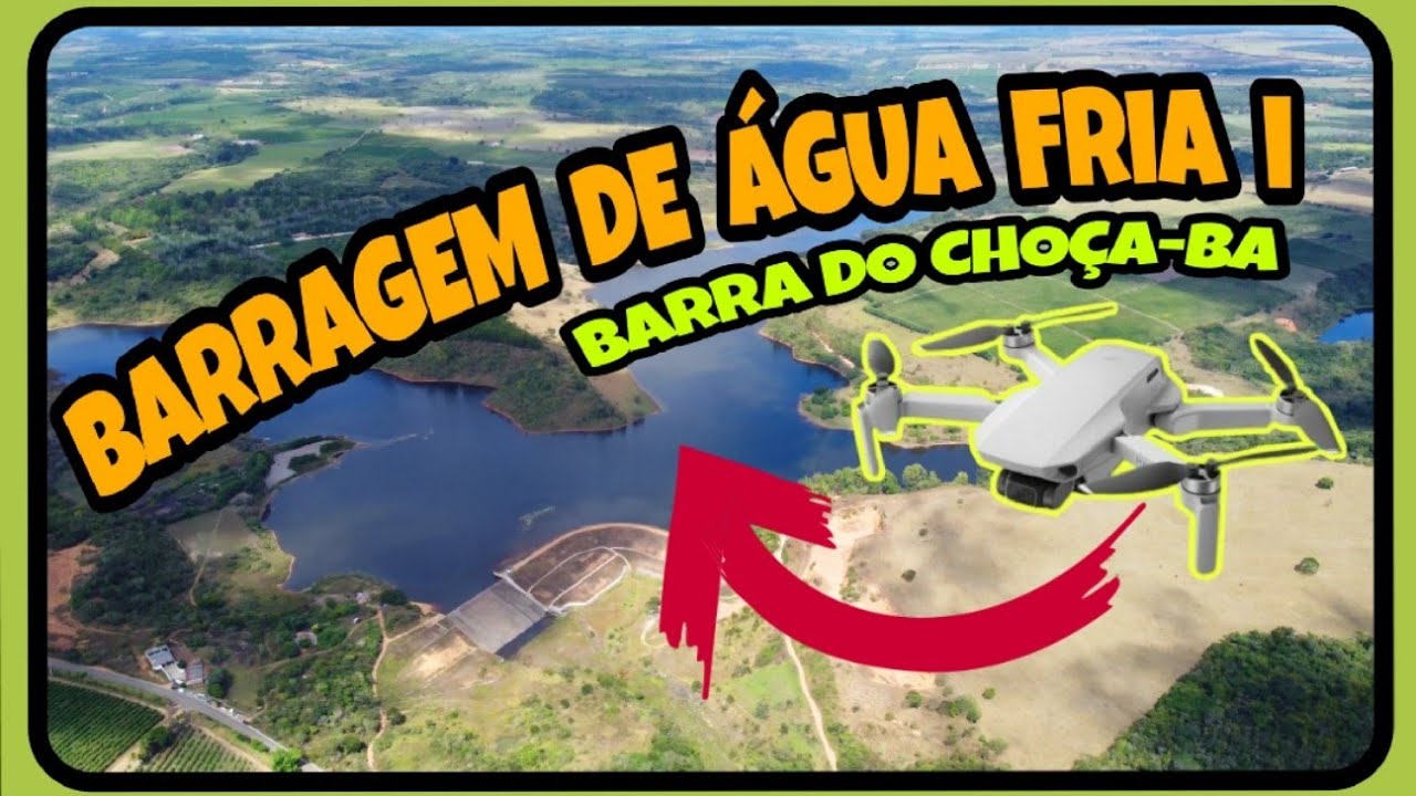 BARRAGEM DE ÁGUA FRIA I BARRA DO CHOÇA IMAGENS AÉREAS - YouTube