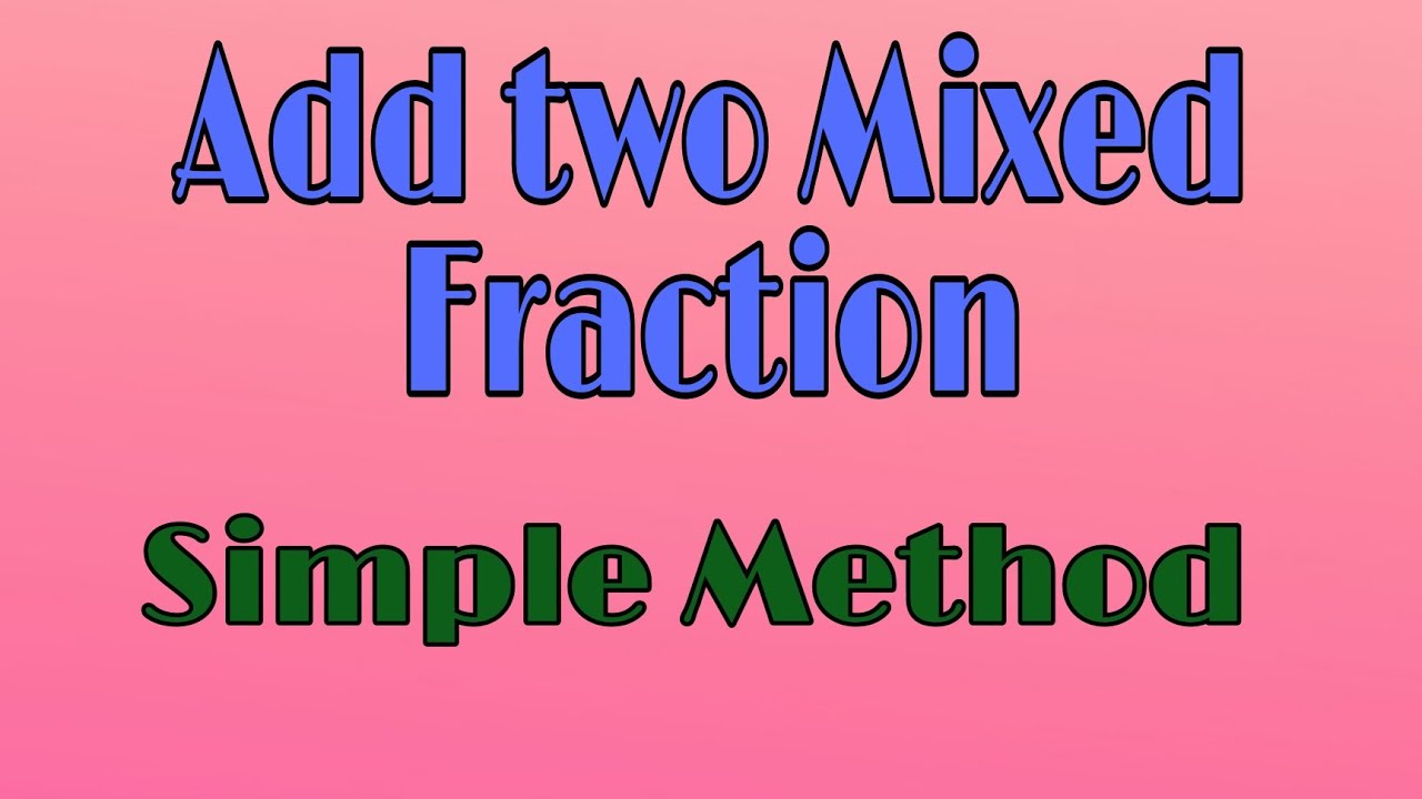 How To Add Mixed Fraction In A Simple Way YouTube How To Add Mixed Fraction In A Simple Way YouTube