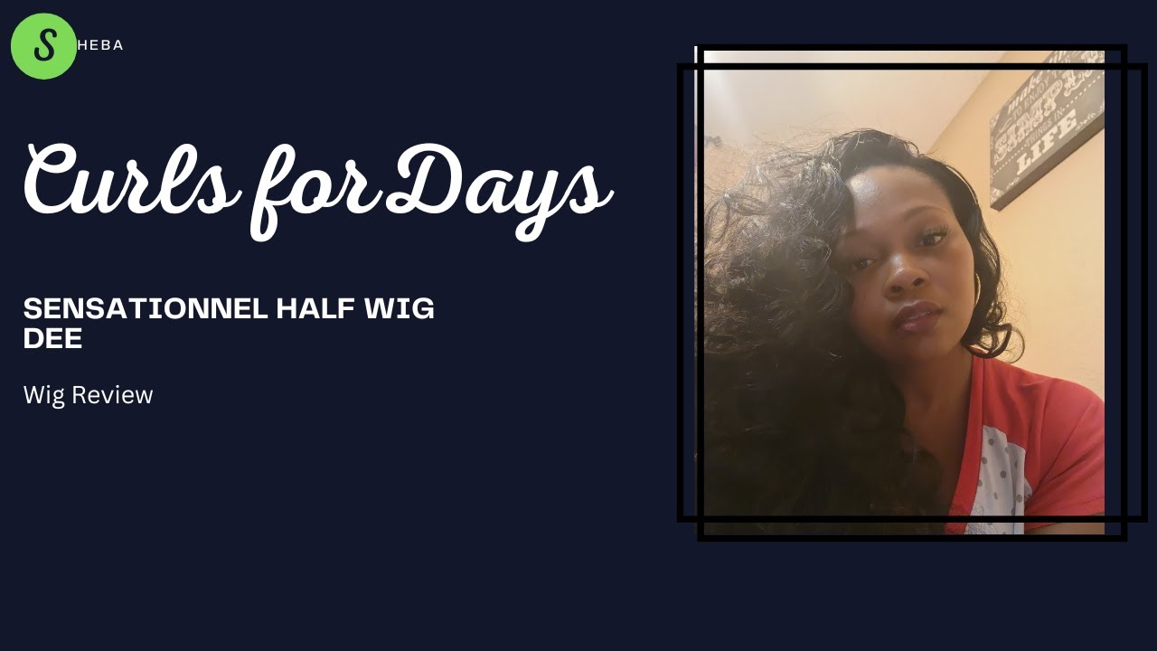 CURLS FOR DAYS! | SENSATIONNEL HALF WIG | DEE | UNDER $15| SAMSBEAUTY ...