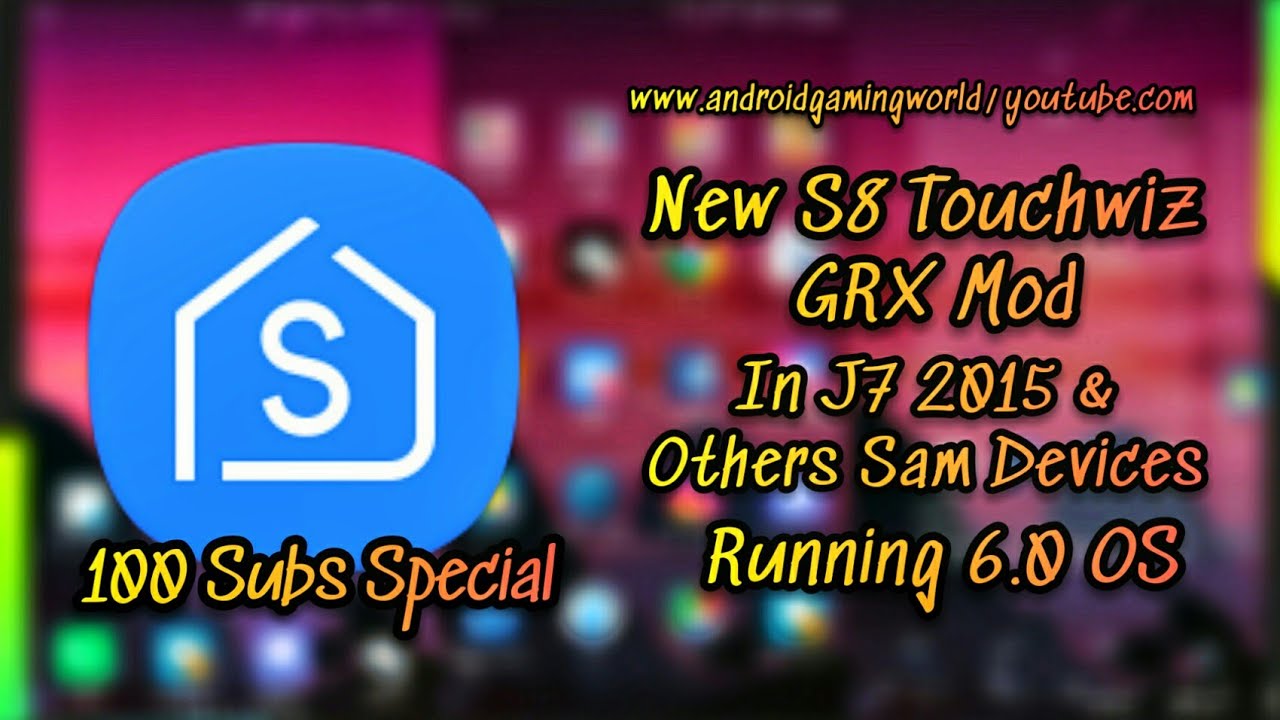 New S8 GRX Touchwiz Mod For Samsung J7 2015 & J2 2016 Running In 6.0 OS 100 Subs Special 🔥 - YouTube