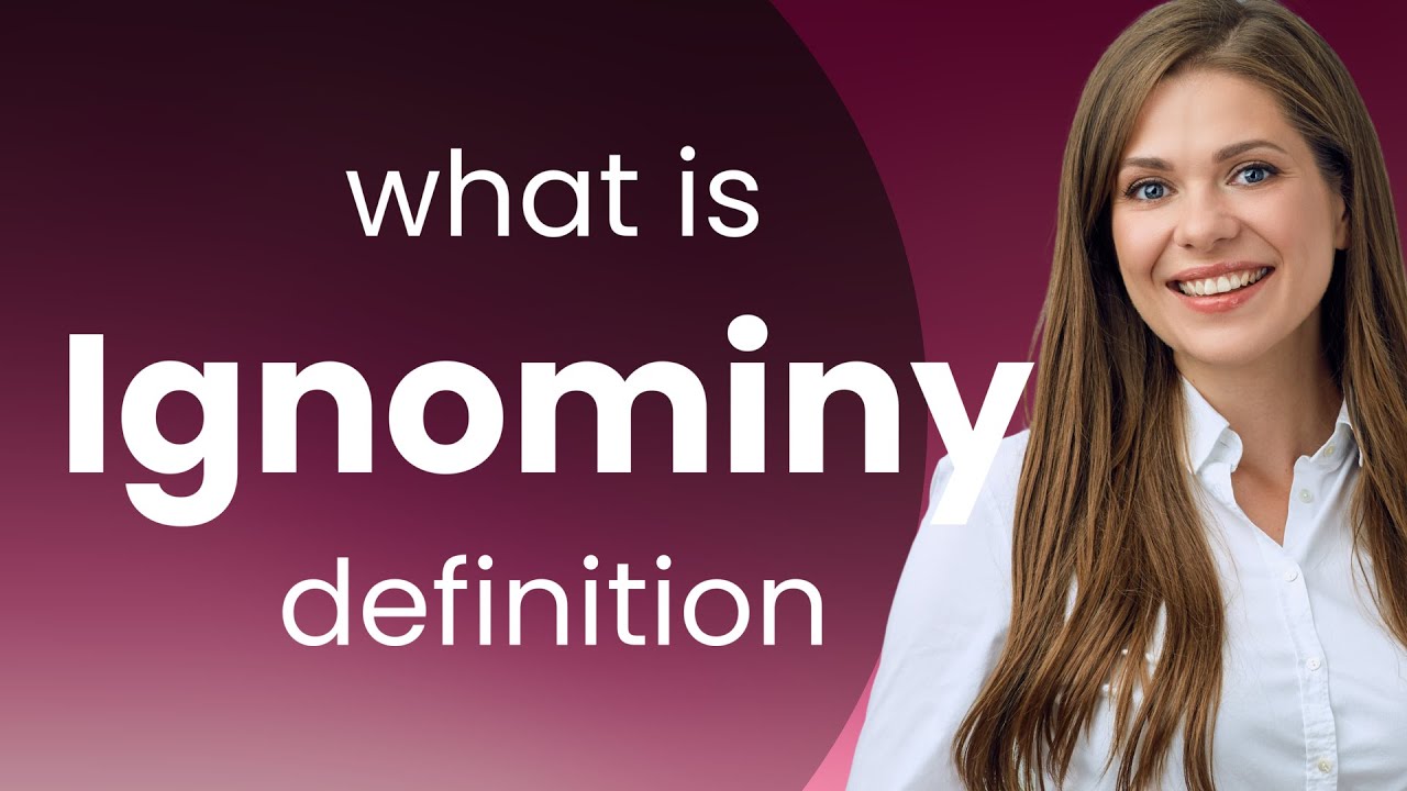 Ignominy • meaning of IGNOMINY - YouTube
