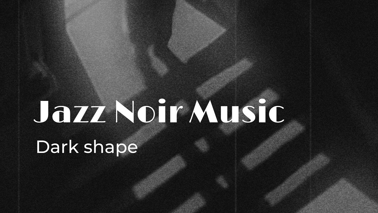 Jazz Noir Music - dark shape - YouTube